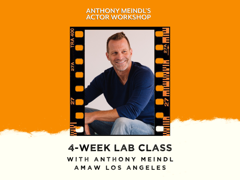Events from August 5 – August 24 | Anthony Meindl's Actor Workshop