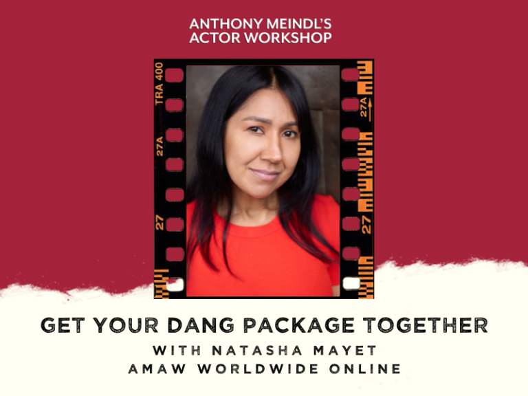 Get Your Dang Package Together with Natasha Mayet Online | Anthony Meindl's Actor Workshop
